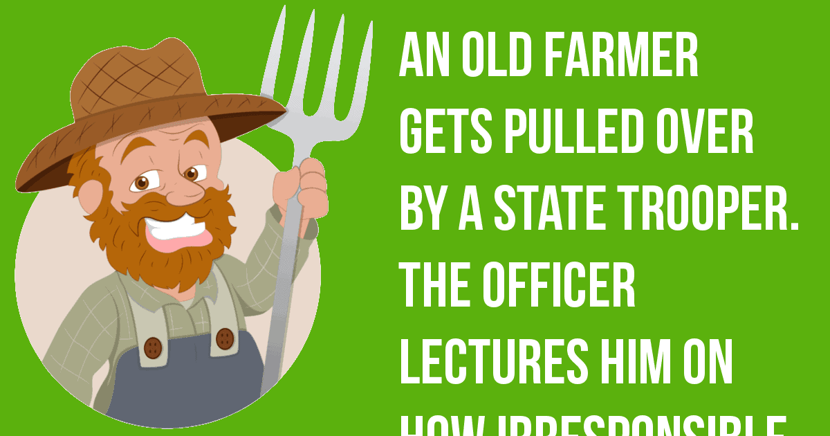 Old farmer gets pulled over by a state trooper – | Jokes Of The Day