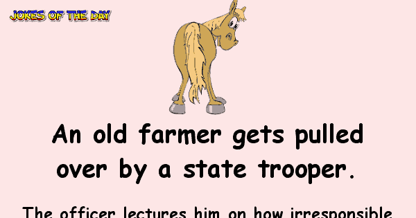 Old farmer gets pulled over by a state trooper | Jokes Of The Day