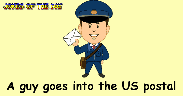 A guy goes into the US postal service to apply for a job | Jokes Of The Day