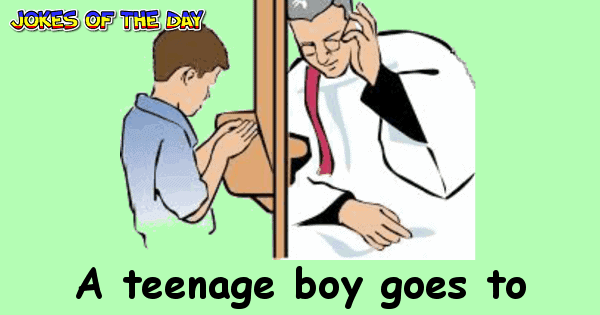 A teenage boy goes to church to confess his sins | Jokes Of The Day