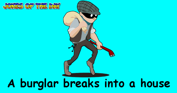 The burglar did not expect this to happen | Jokes Of The Day