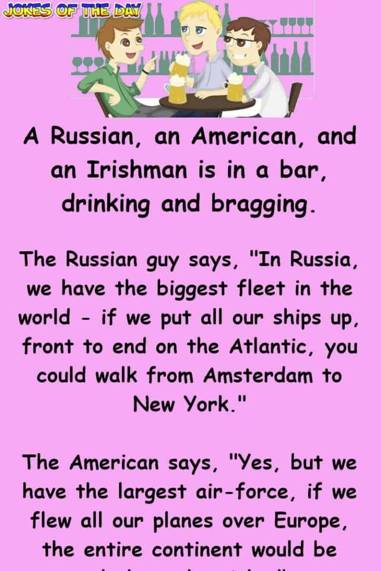 A Russian, an American, and an Irishman are in a bar, drinking and ...