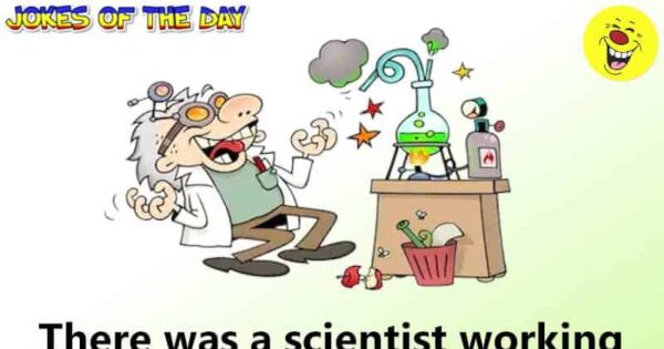 Silly Joke – The mad scientist demonstrates his findings | Jokes Of The Day