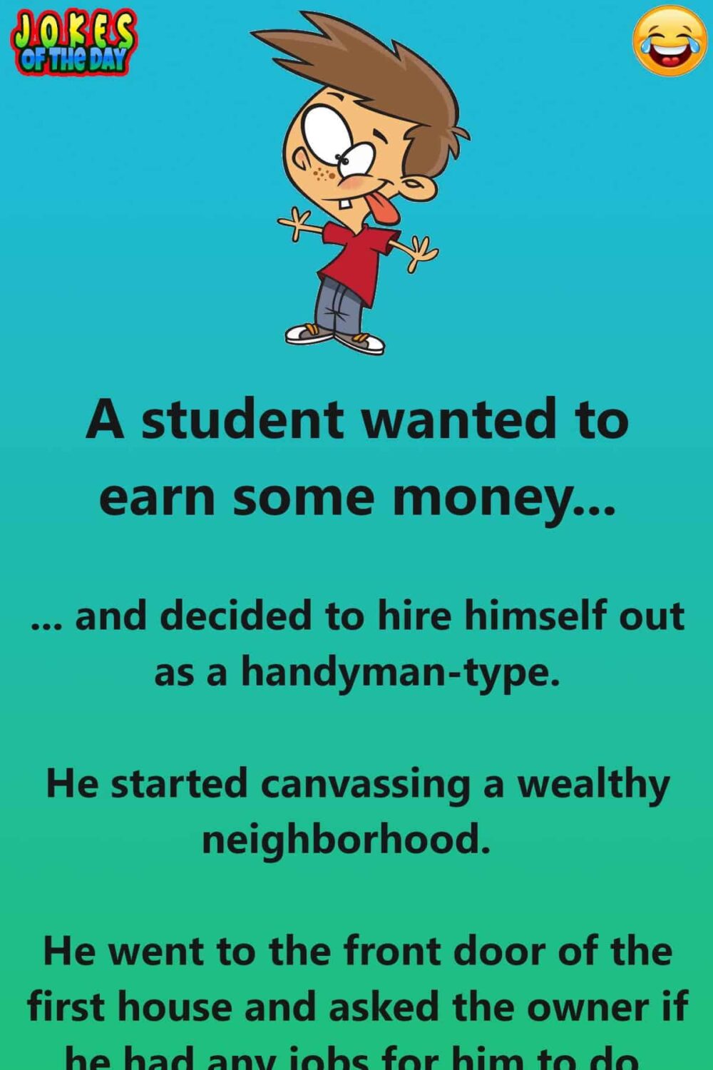 Funny Clean Joke A Student Wanted To Earn Some Money Jokes Of The Day