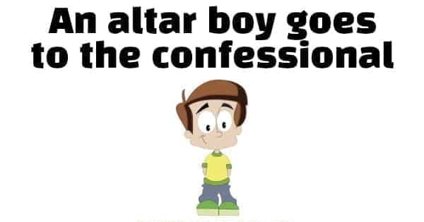 An altar boy goes to confessional | Jokes Of The Day