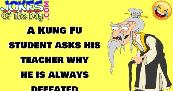 Funny Joke: A Kung Fu student asks his teacher why he is always ...
