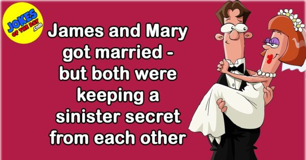Funny Joke: James and Mary got married – but both were keeping a ...